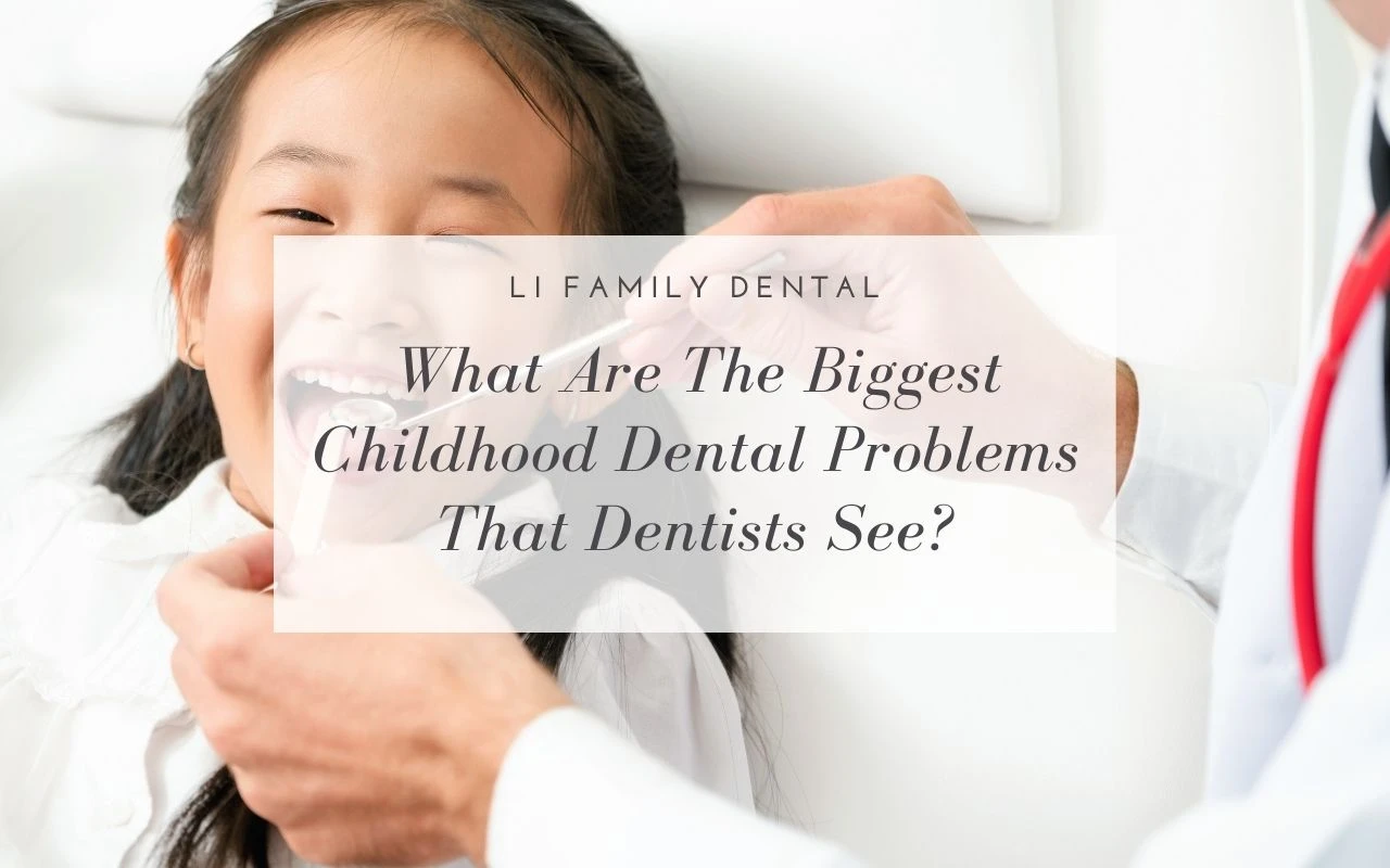 What Are The Biggest Childhood Dental Problems That Dentists See? - Li ...